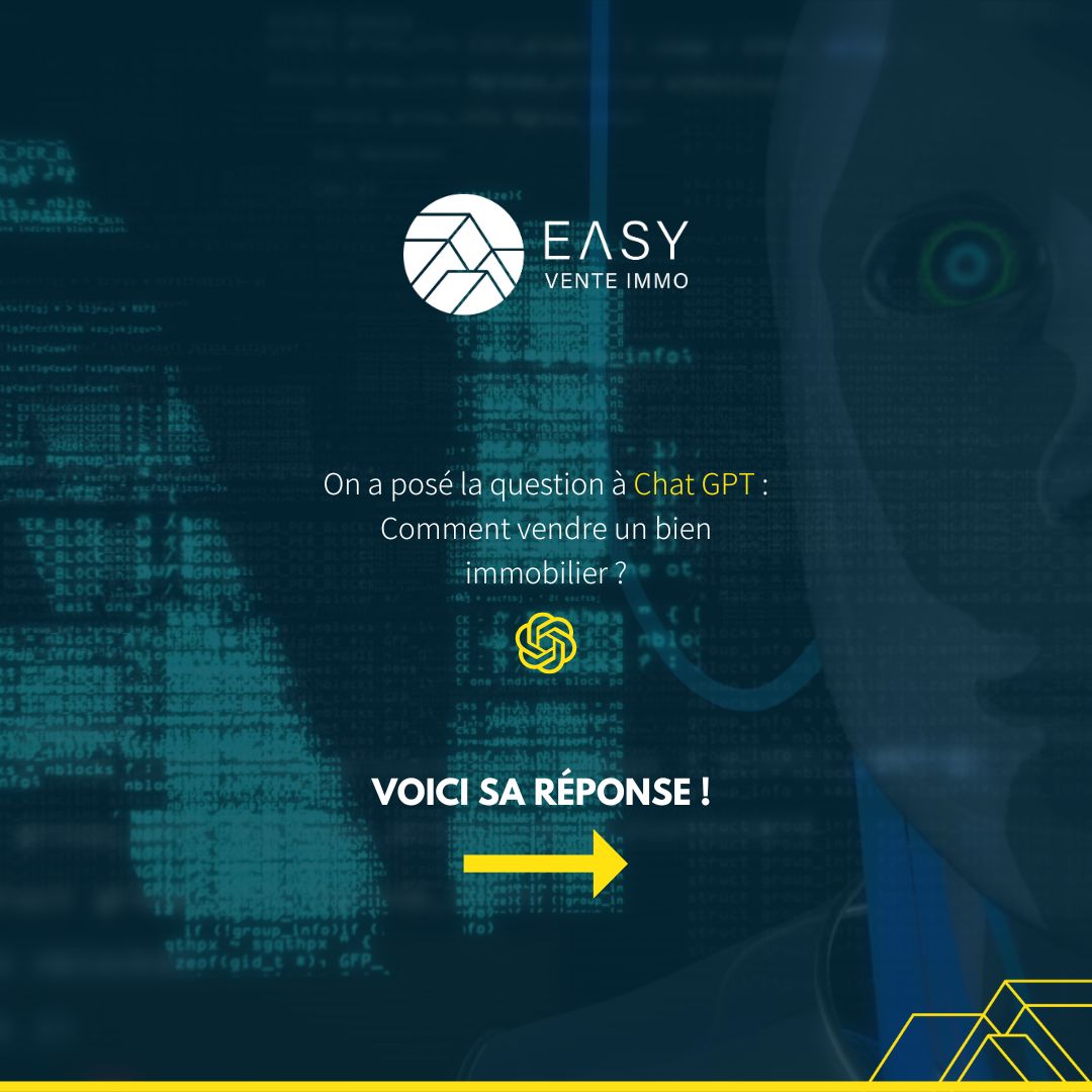 On a posé la question à Chat GPT : Comment vendre un bien immobilier ? | Easy vente immo